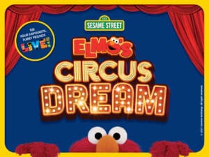 Sesame Street – Elmo's Circus Dream - Clocktower Centre