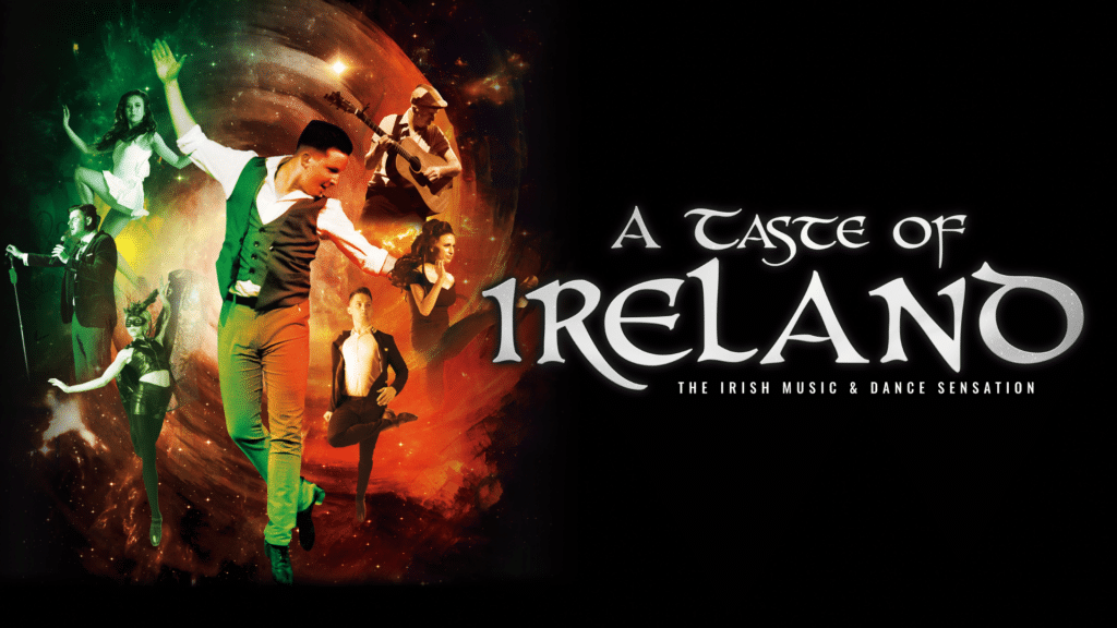 A Taste of Ireland - The Irish Music and Dance Sensation - Clocktower ...